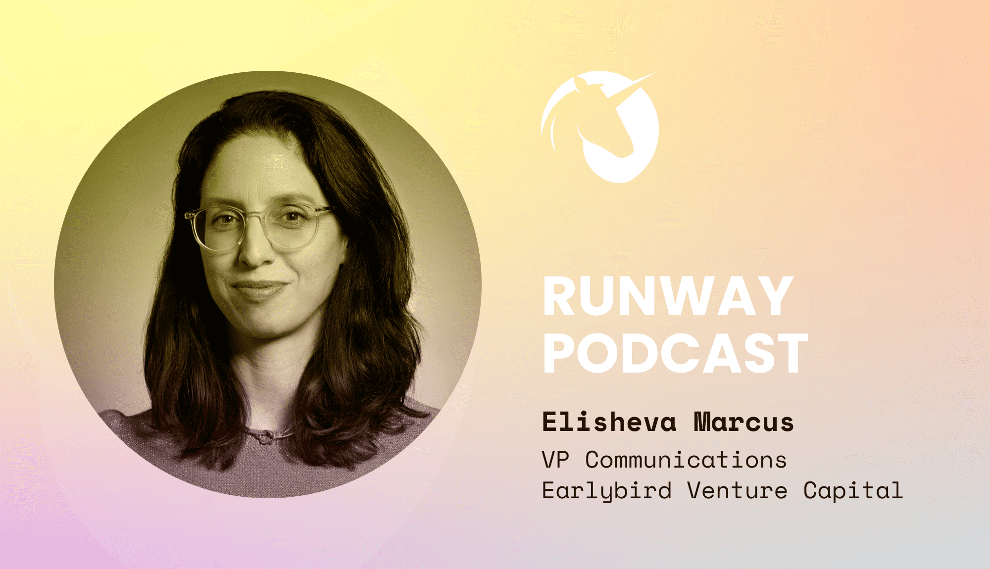 Runway Podcast: When Comms Meets Venture Capital, with Elisheva Marcus ...